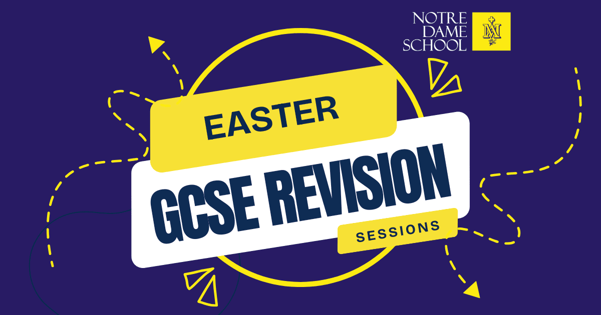 Easter GCSE Revision Sessions | Notre Dame School